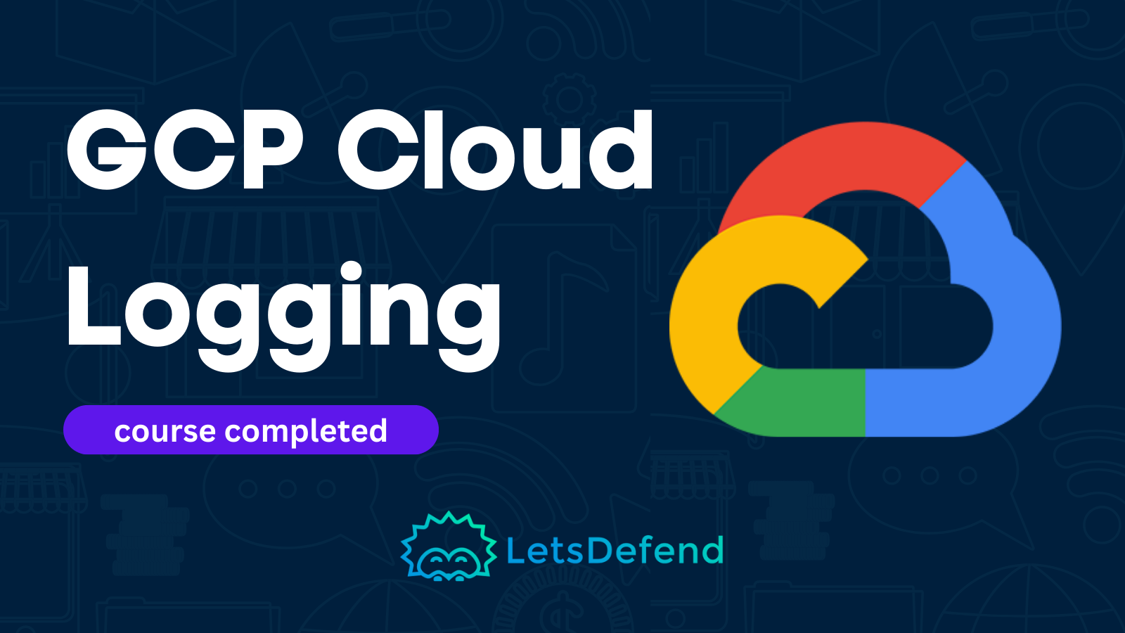 GCP Cloud Logging - LetsDefend