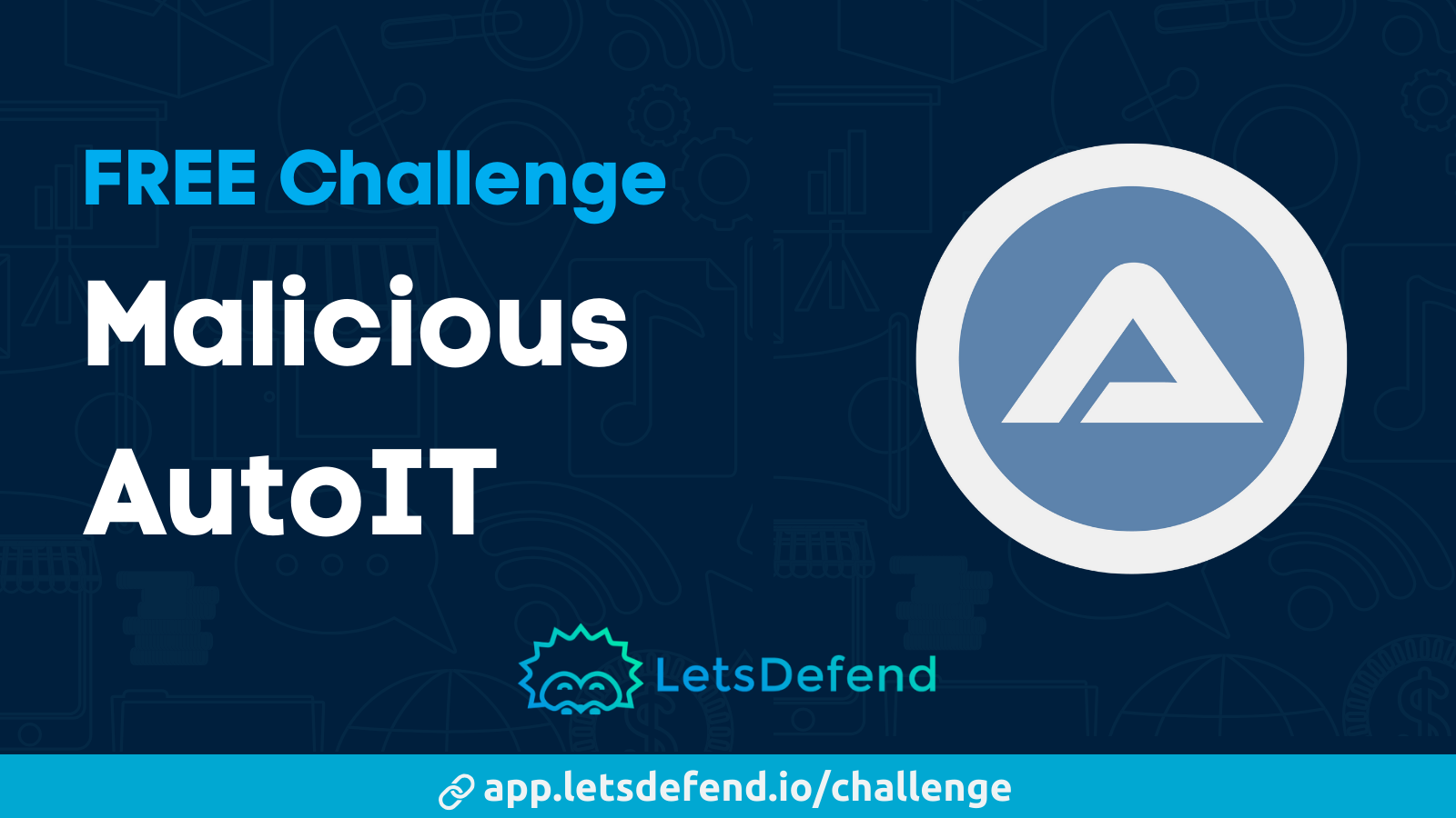 Malicious AutoIT - LetsDefend