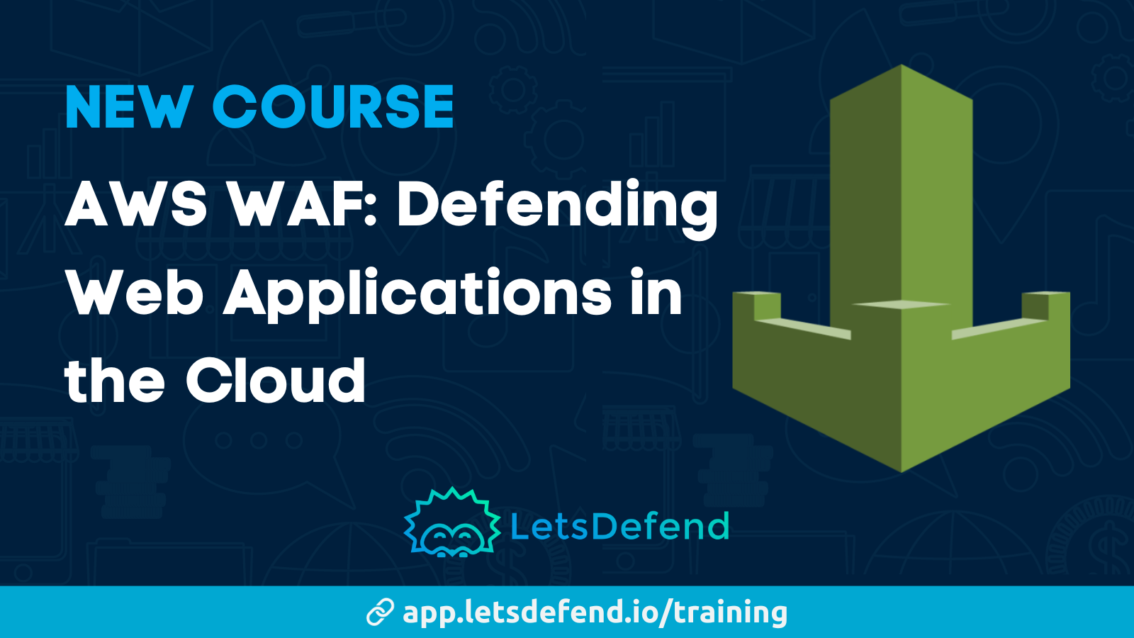 AWS WAF: Defending Web Applications in the Cloud - LetsDefend